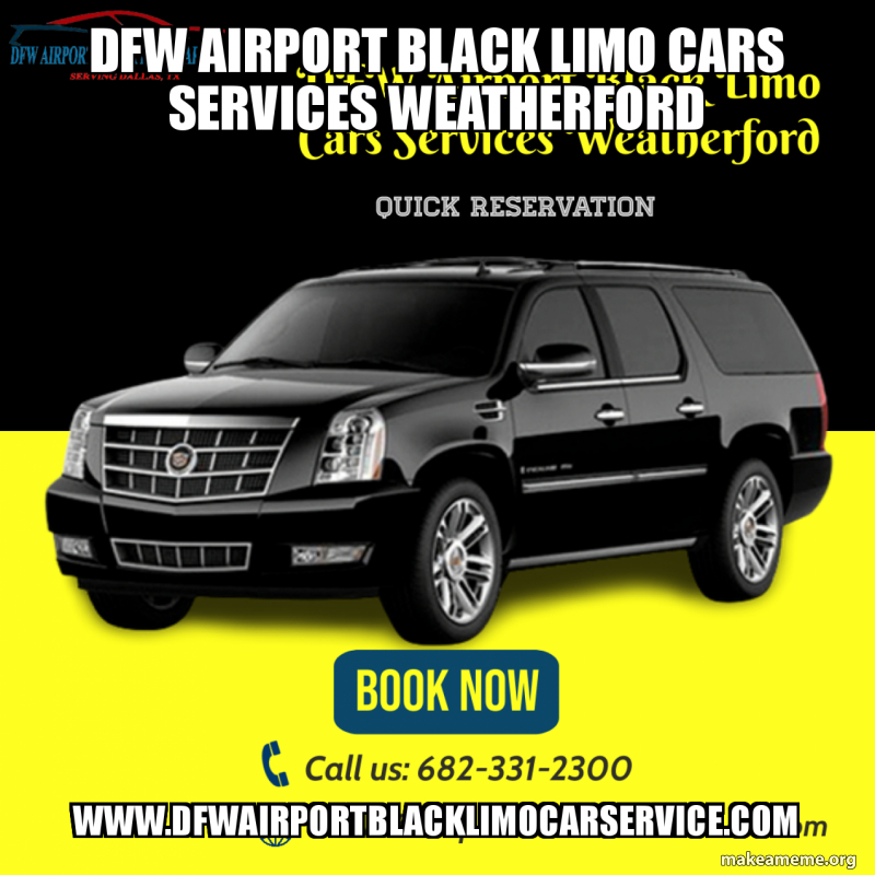 DFW airport black limo cars services Weatherford www ...