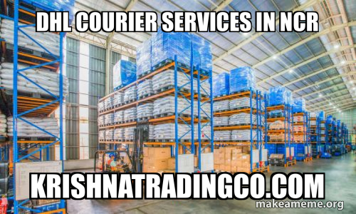 DHL Courier Services in NCR krishnatradingco.com Meme Generator
