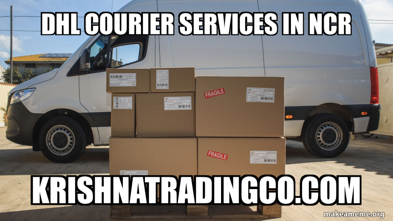 DHL Courier Services in NCR krishnatradingco.com Meme Generator