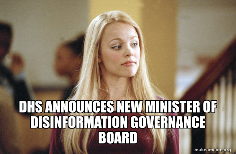 Dhs announces new minister of disinformation governance board Meme ...
