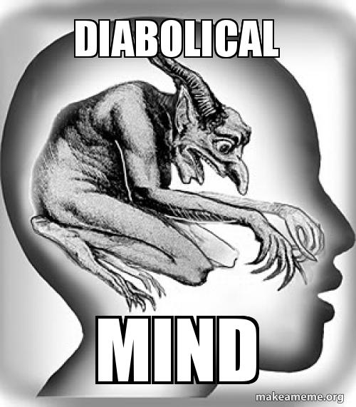diabolical mind Meme Generator