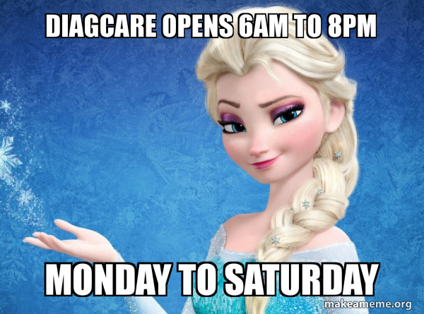 DIAGCARE OPENS 6AM TO 8PM Monday to Saturday - Elsa from Frozen Meme ...