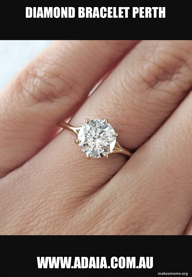 DIAMOND BRACELET PERTH WWW.ADAIA.COM.AU - DIAMOND BRACELET PERTH Meme ...