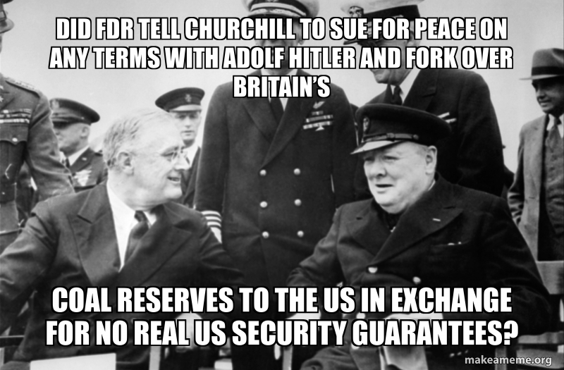 Did FDR tell Churchill to sue for peace on any terms with Adolf Hitler ...