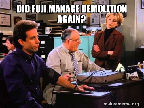 did fuji manage demolition again? Meme Generator