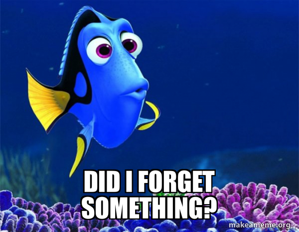 Did I forget Something? - Dory from Nemo (5 second memory) Meme Generator