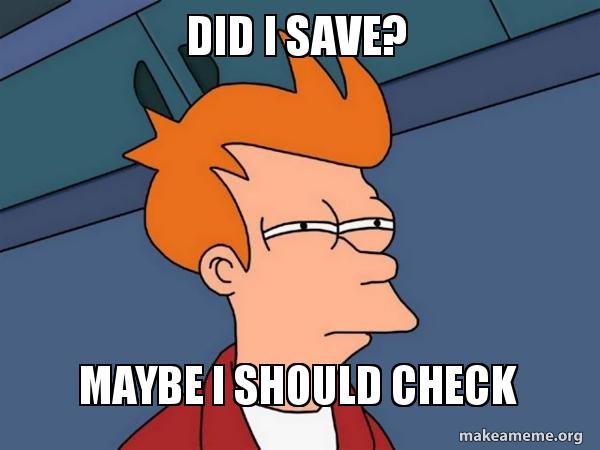 did i save? maybe i should check - Futurama Fry Meme Generator