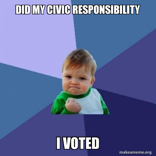 did my civic responsibility i voted - Success Kid Meme Generator