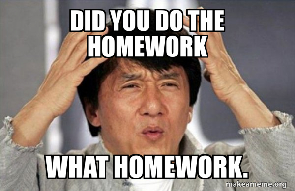 did you do the homework what homework. - Jackie Chan Why? Meme Generator