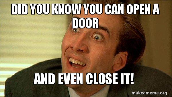 Did you know you can open a door And even close it! - Sarcastic ...