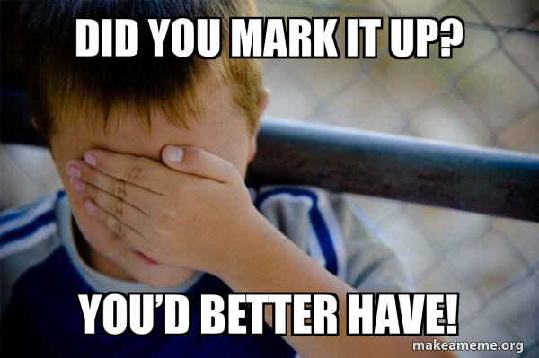 Did you mark it up? You’d better have! - Confession Kid Meme Generator