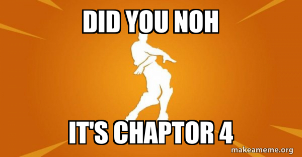 did you noh it's chaptor 4 - Orange Justice Meme Generator