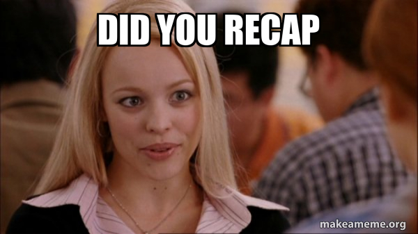 DID YOU RECAP - Mean Girls Meme Meme Generator