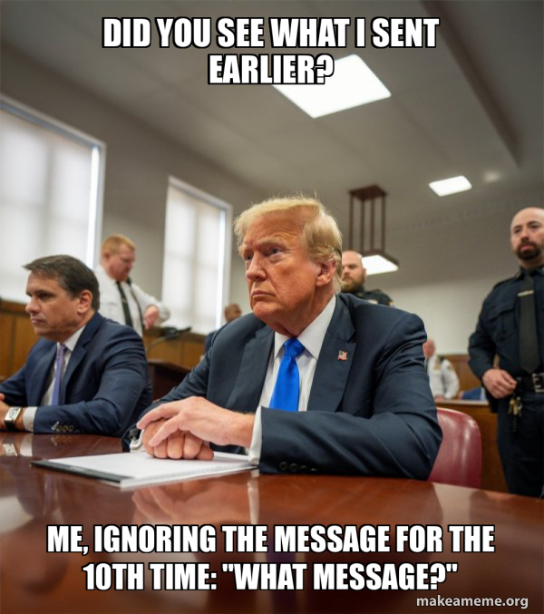 Did you see what I sent earlier? Me, ignoring the message for the 10th ...