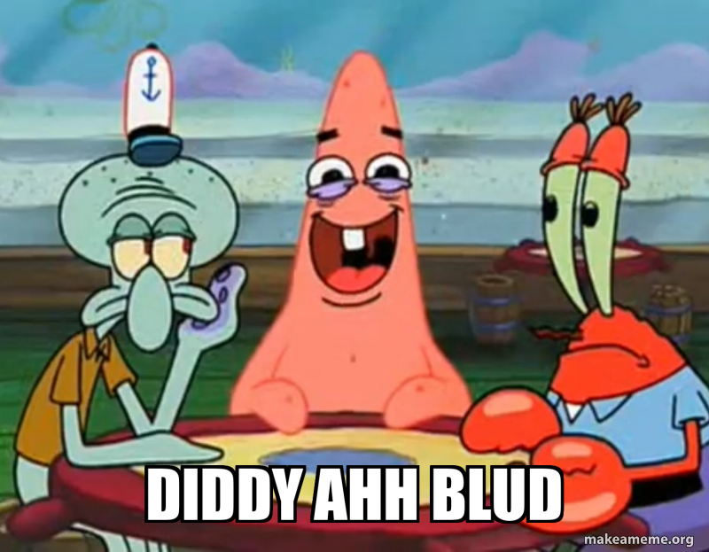 DIDDY AHH BLUD Meme Generator