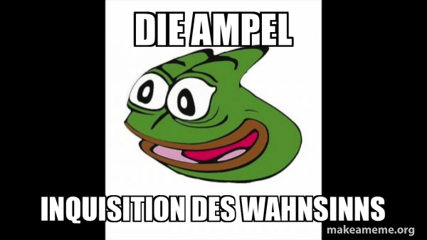 Die Ampel Inquisition des Wahnsinns - Pepega Meme Generator