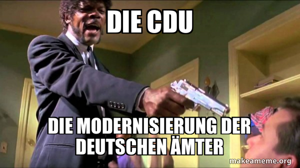 Die CDU Die Modernisierung der Deutschen Ämter - Samuel L. Jackson Say ...