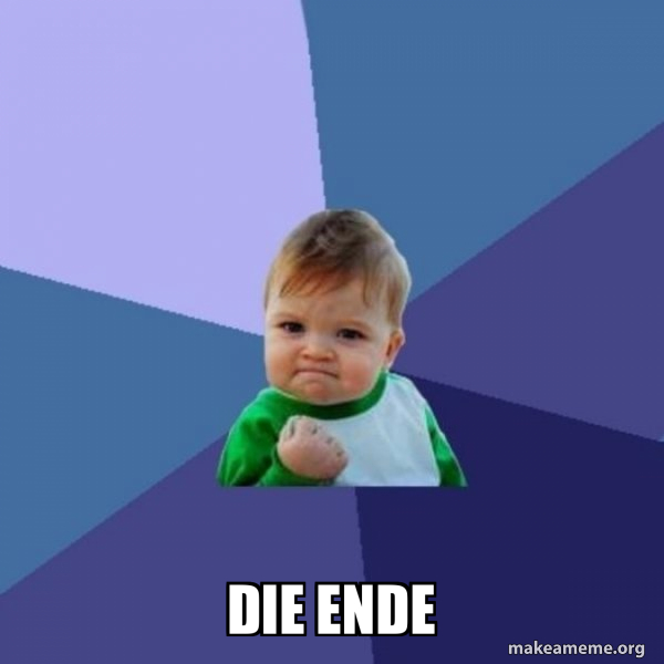 Die ende - Success Kid Meme Generator