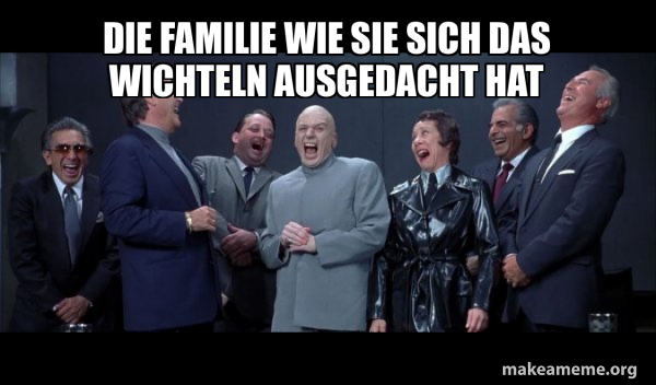 Die Familie wie sie sich das Wichteln ausgedacht hat - Dr Evil and ...