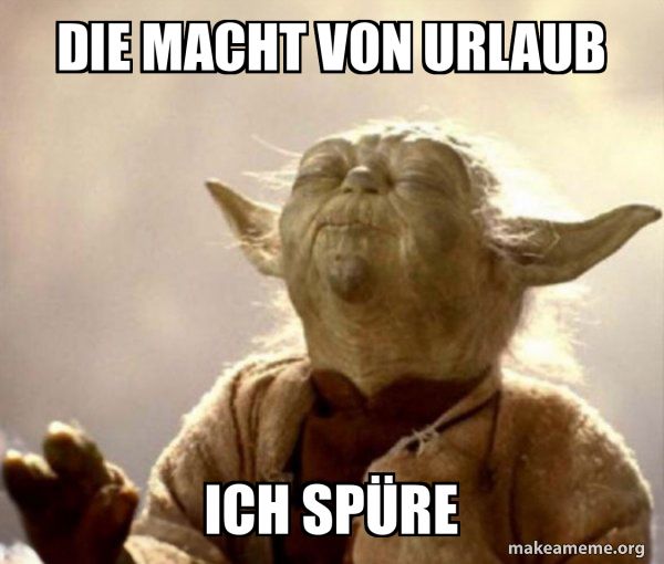 Die Macht von Urlaub ich spüre - Yoda Smell Meme Generator
