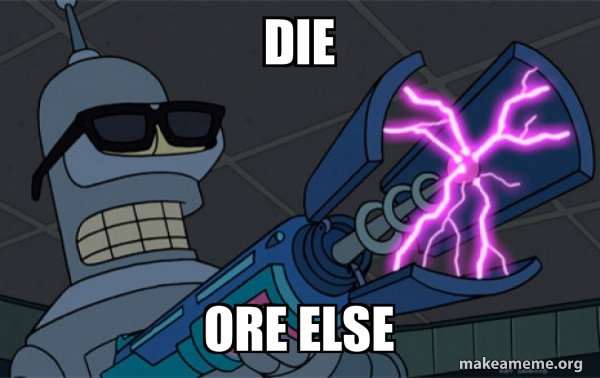 die ore else - Blasting Bender Meme Generator