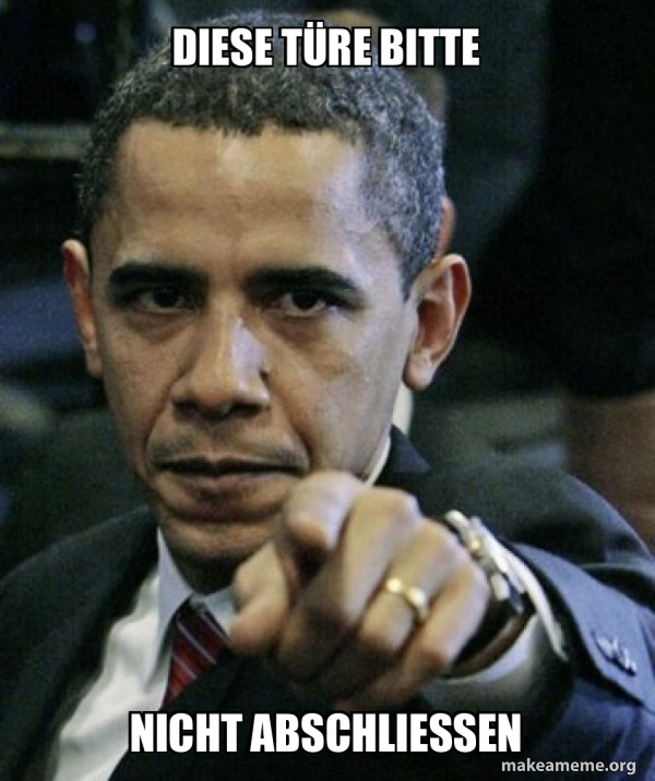 Diese Türe bitte NICHT ABSCHLIESSEN - Angry Obama Meme Generator