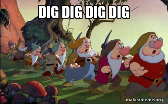 Dig dig dig dig Meme Generator