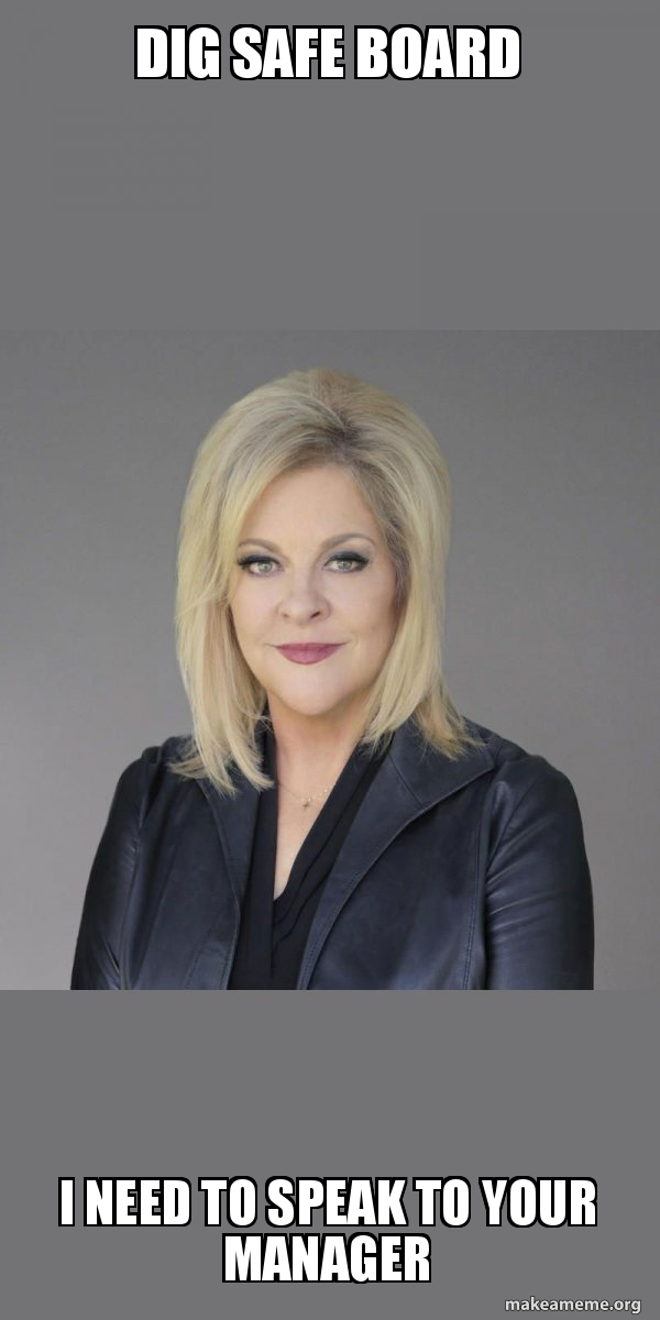 Dig Safe Board I need to speak to your manager - Karen Meme Generator