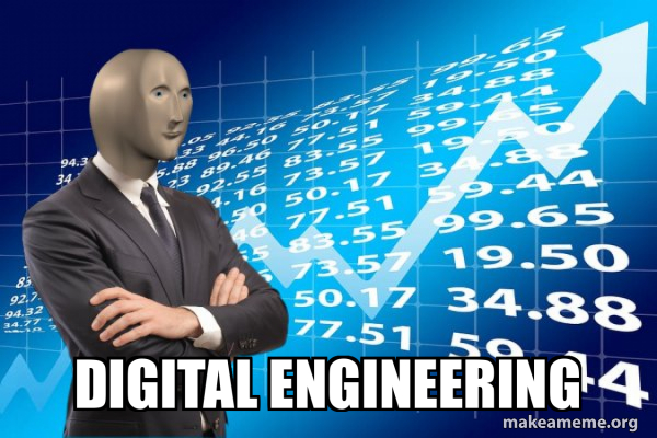 Digital Engineering - Stonks Only Go Up Meme Generator