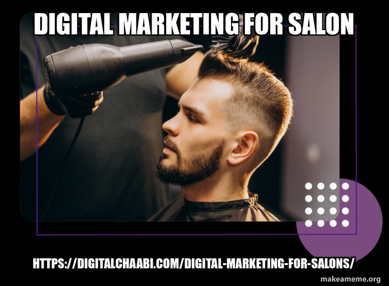 Digital Marketing for salon https://digitalchaabi.com/digital-marketing ...