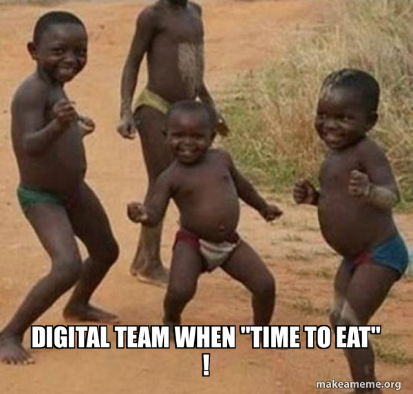 Digital team when "time to eat" ! - Dancing Black Kids Meme Generator