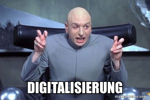 digitalisierung - Dr Evil Austin Powers Meme Generator