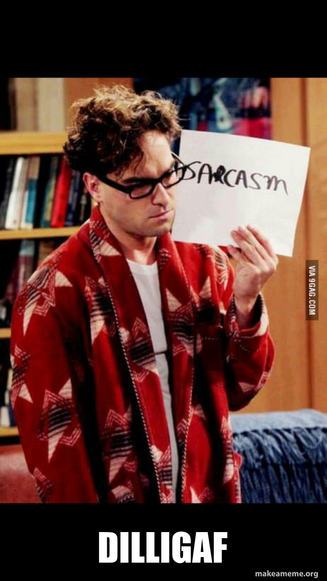 DILLIGAF - Dilligaf Meme Generator