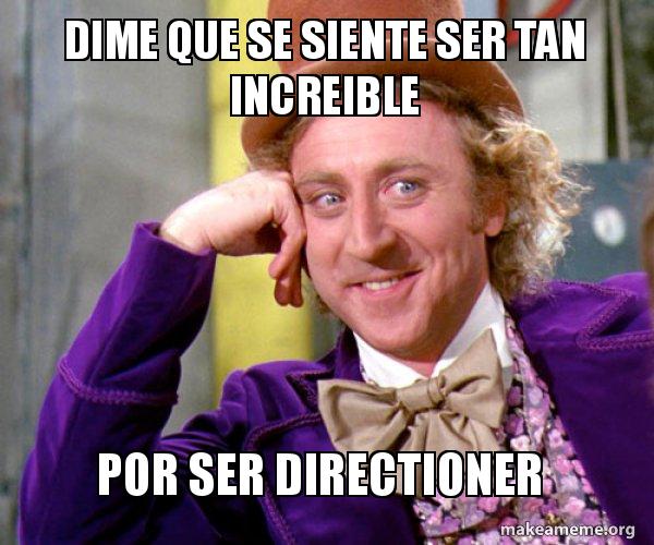 dime que se siente ser tan increible por ser directioner - Willy Wonka ...