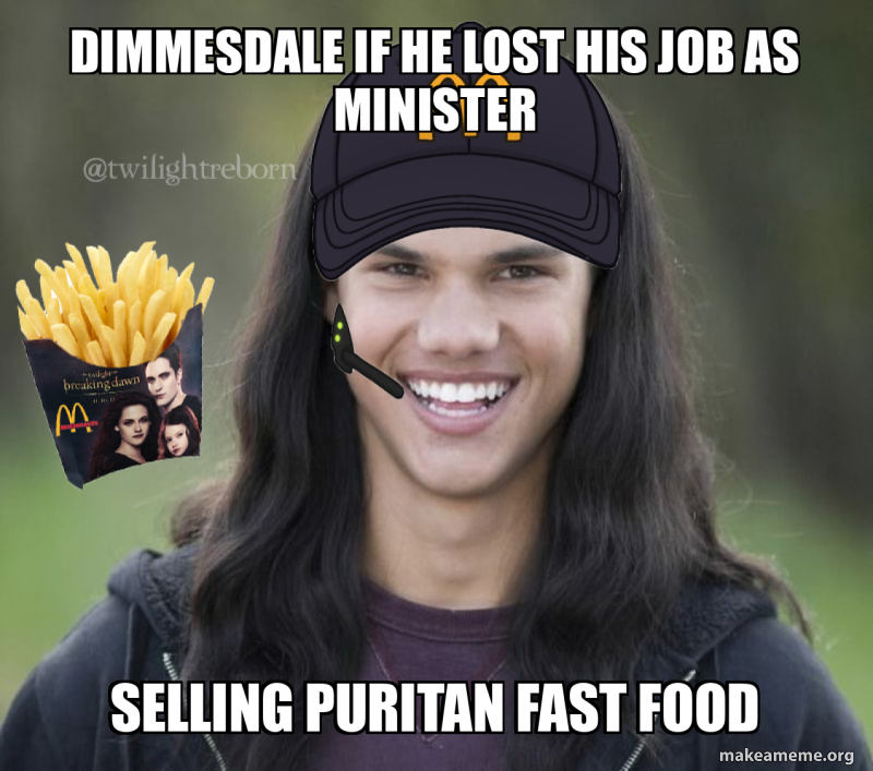 dimmesdale if he lost his job as minister selling puritan fast food ...