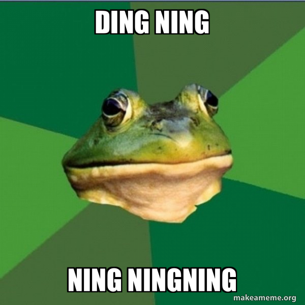 ding ning ning ningning - Foul Bachelor Frog Meme Generator