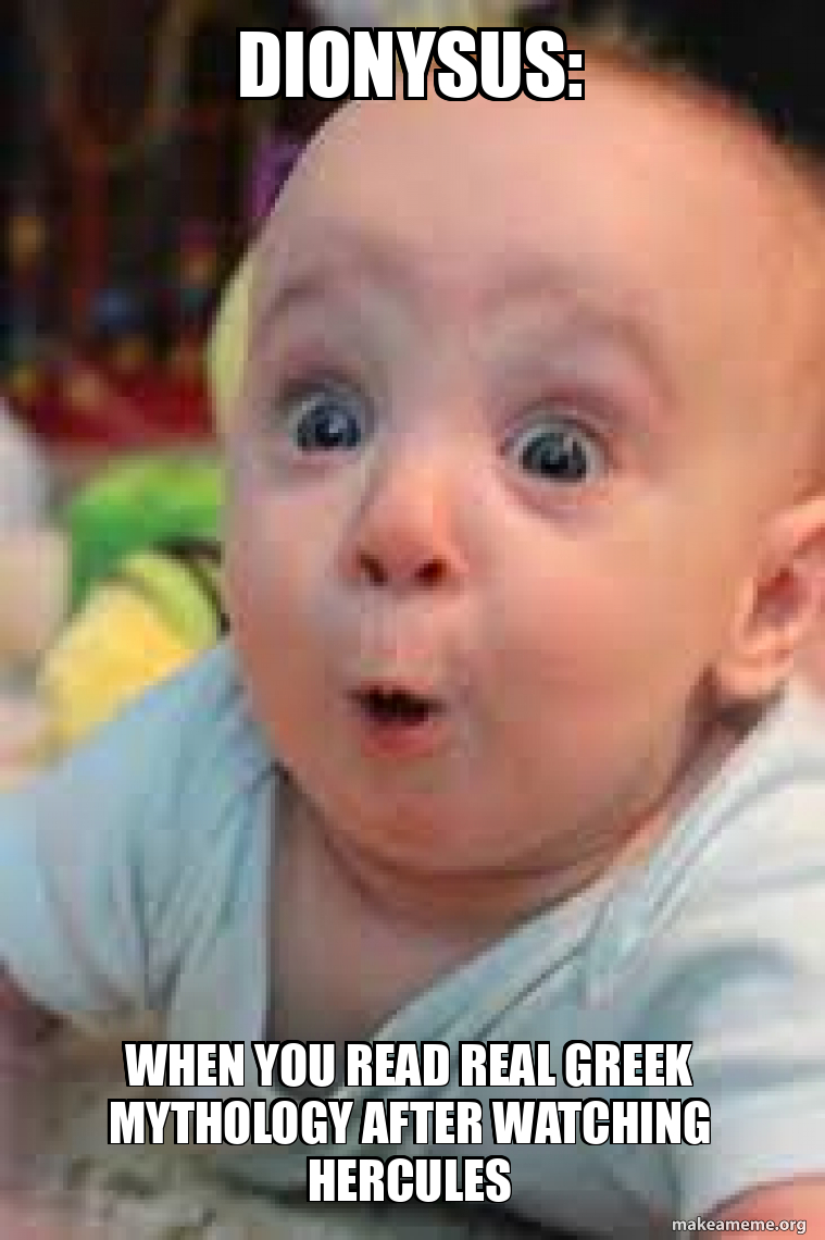 DionySus: when you read real greek mythology after watching hercules ...