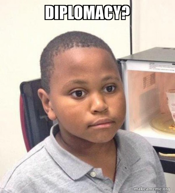 DIPLOMACY? - Minor Mistake Marvin Meme Generator