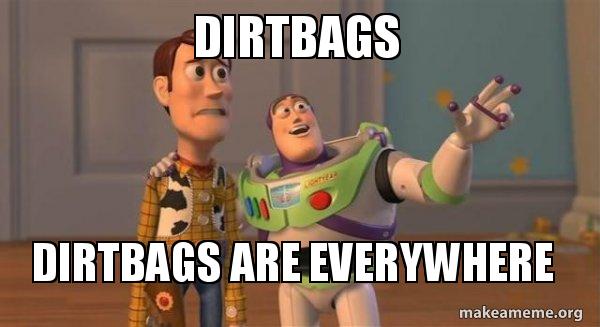 Dirtbags Dirtbags are everywhere - Buzz and Woody (Toy Story) Meme Meme ...