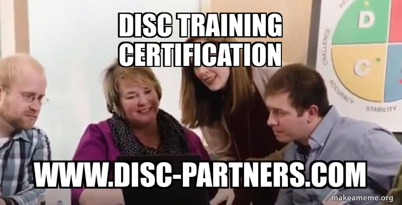 Disc training certification www.disc-partners.com Meme Generator