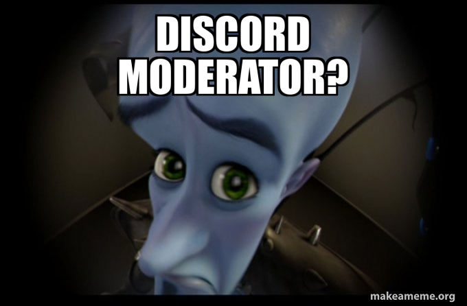 discord moderator? Meme Generator