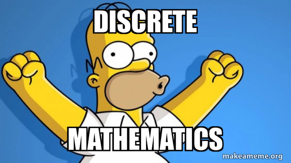DiSCRETE MATHEMATICS - Happy Homer Meme Generator