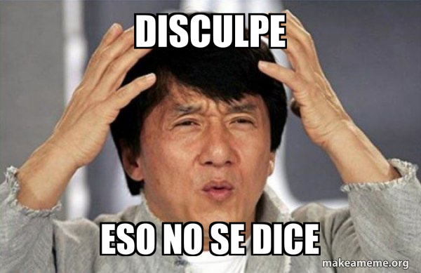 Disculpe Eso no se dice - Jackie Chan Why? Meme Generator