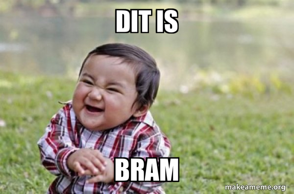 dit is bram - Evil, scheming toddler Meme Generator