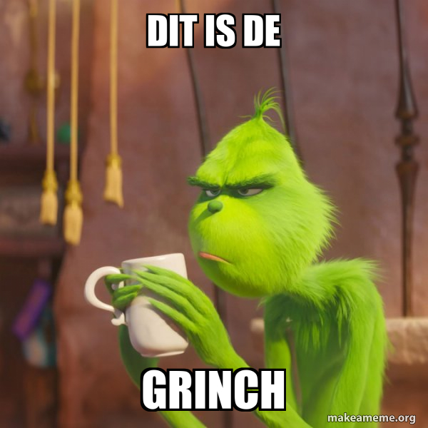 dit is de grinch - Grinch Meme Generator