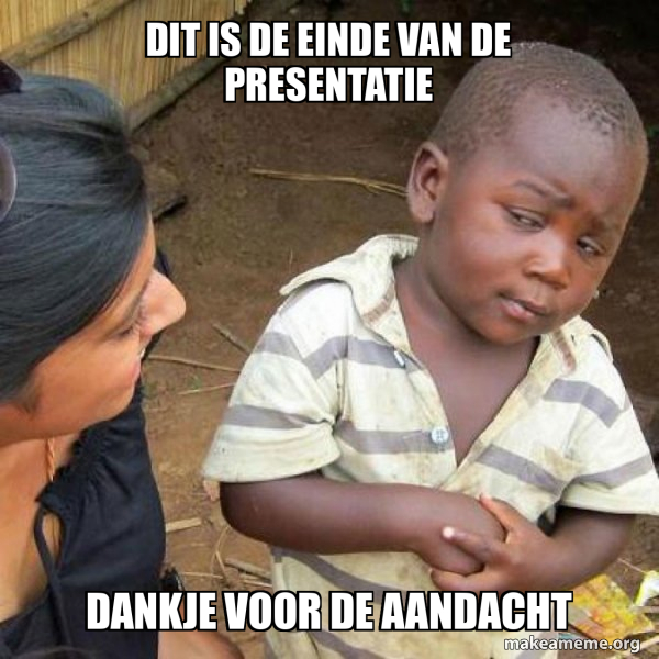 DIT IS DE EINDE VAN DE PRESENTATIE DANKJE VOOR DE AANDACHT - Skeptical ...