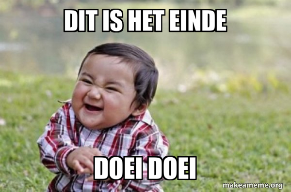 dit is het einde doei doei - Evil, scheming toddler Meme Generator