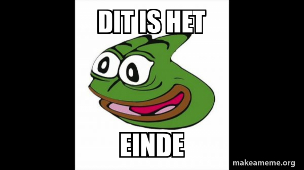 Dit is het Einde - Pepega Meme Generator
