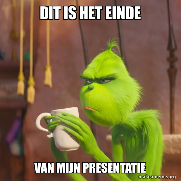 Dit is het einde van mijn presentatie - Grinch Meme Generator
