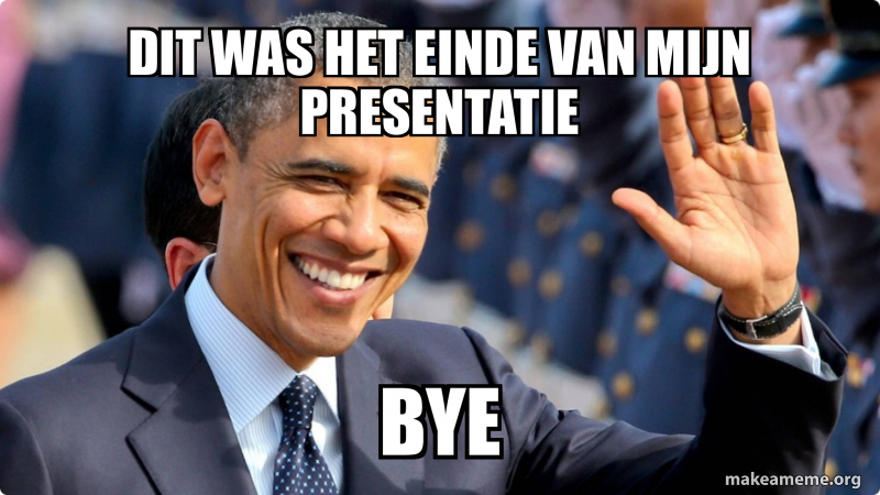 Dit was het einde van mijn presentatie Bye Meme Generator